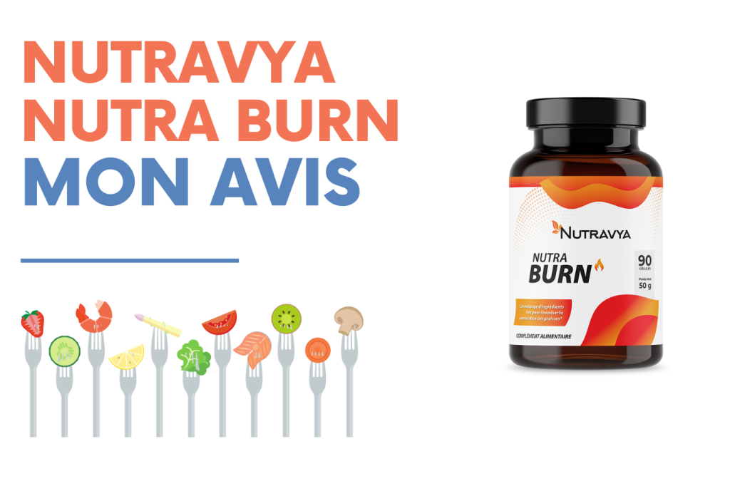 Nutravya Nutra Burn avis : j'ai perdu du poids mais ...